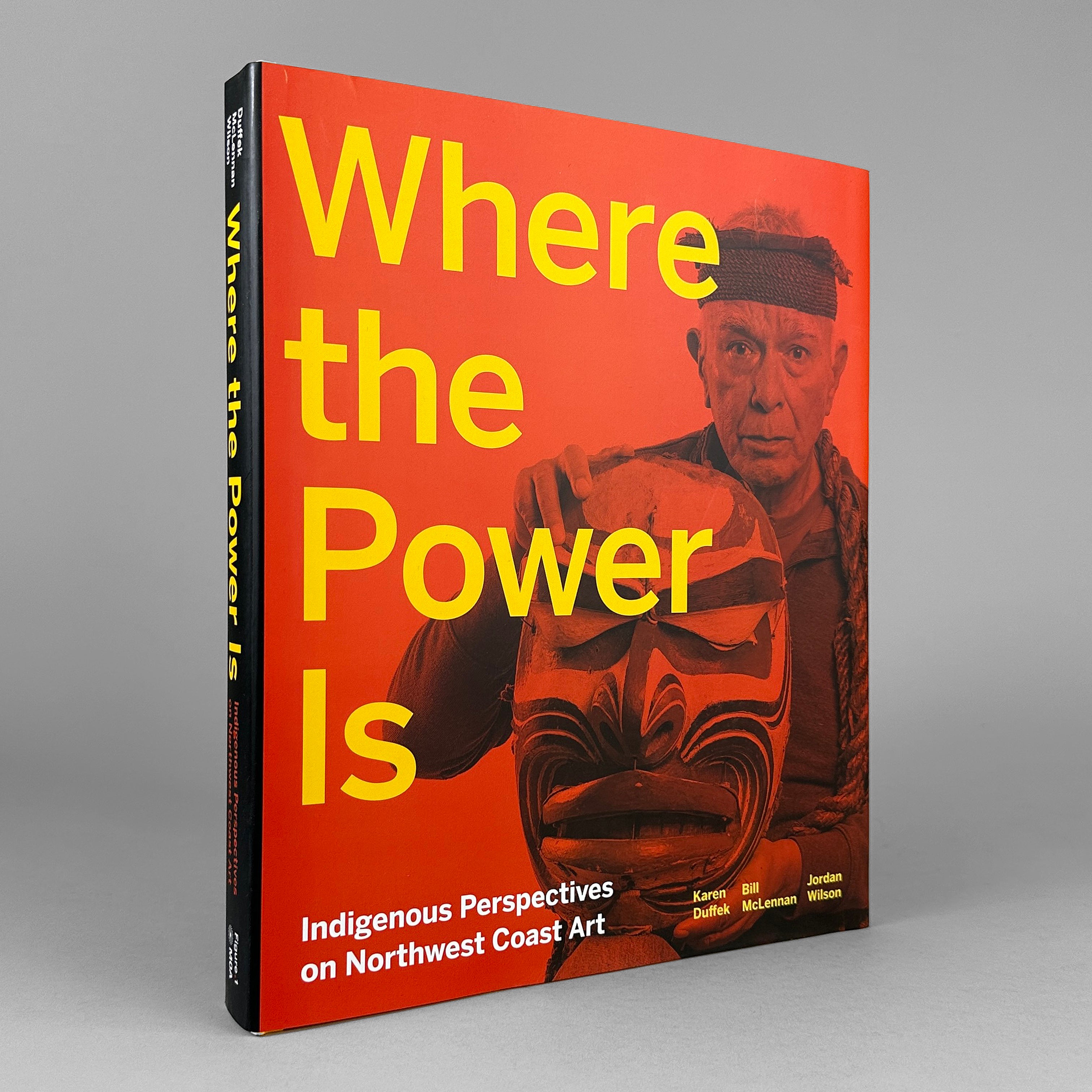 Where the Power Is: Indigenous Perspectives on Northwest Coast Art ...